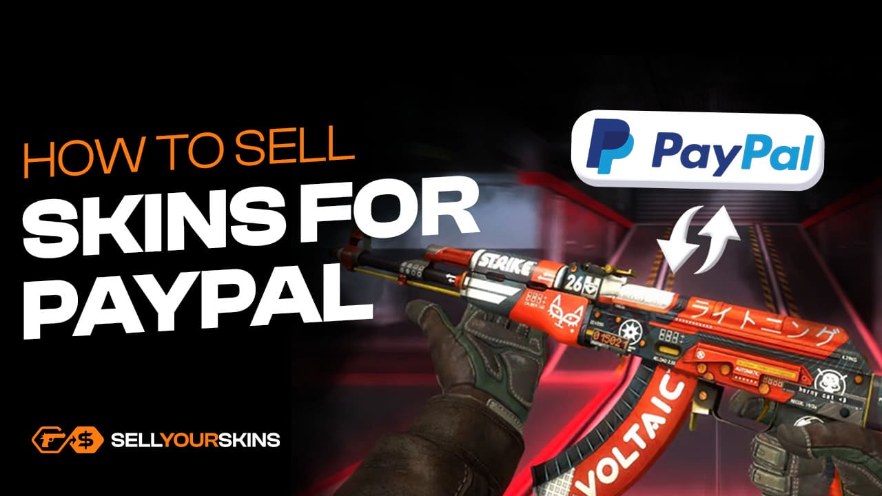 How to Sell CS:GO (CS2) Skins for PayPal cash? [2024] - Blog ...