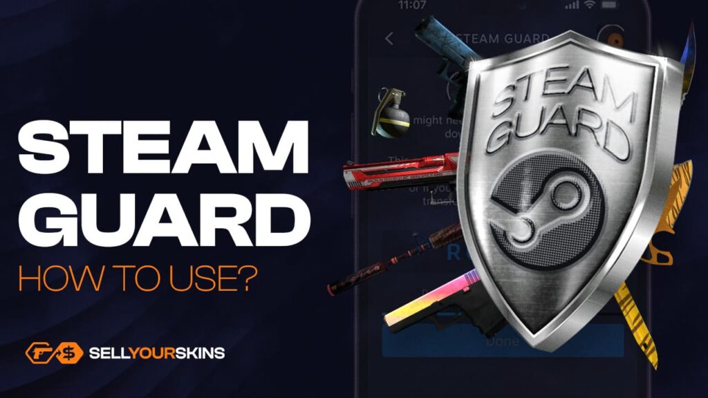How to Use Steam Guard to Protect Your CS:GO (CS2) Skins in 2024 ...