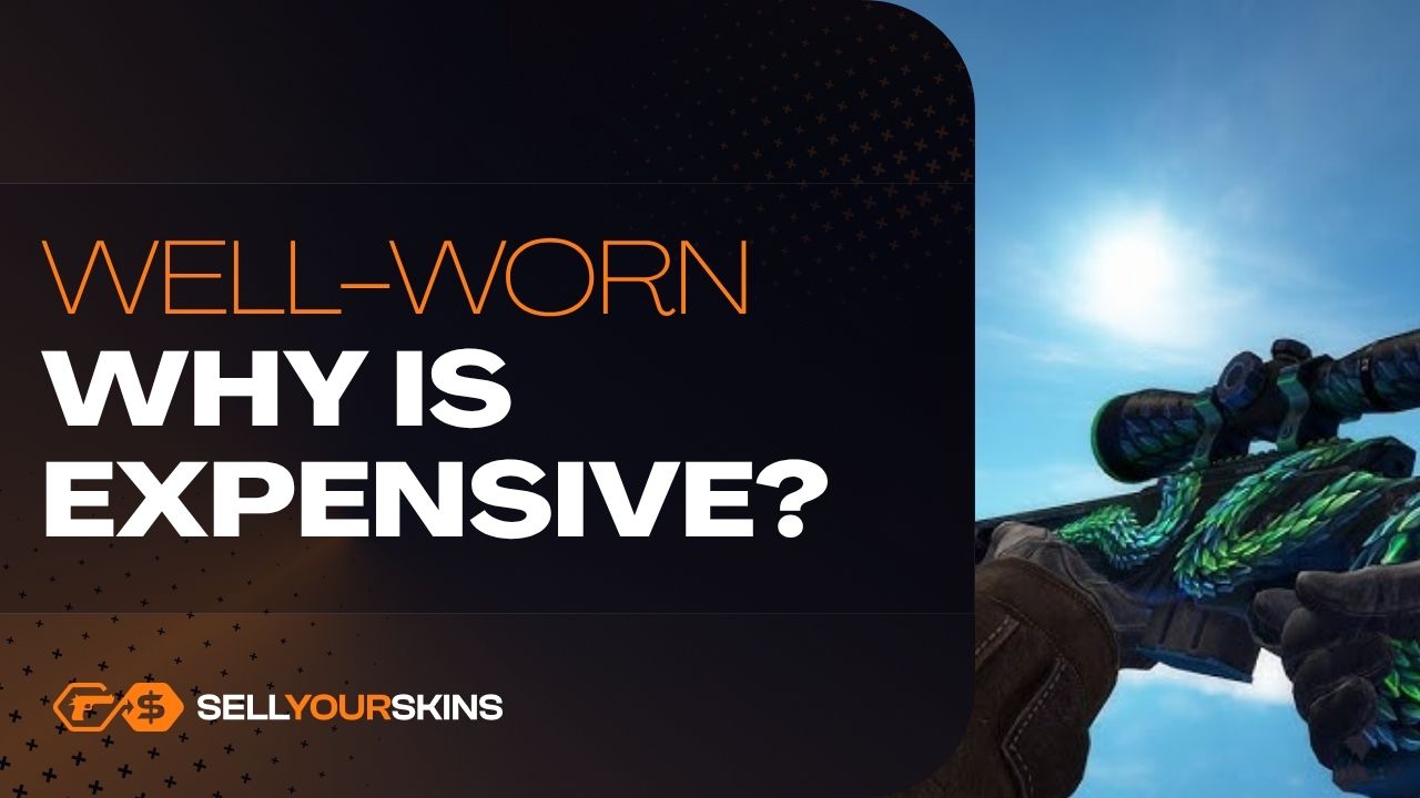 Why Are Well-Worn Skins More Expensive Than Field-Tested?